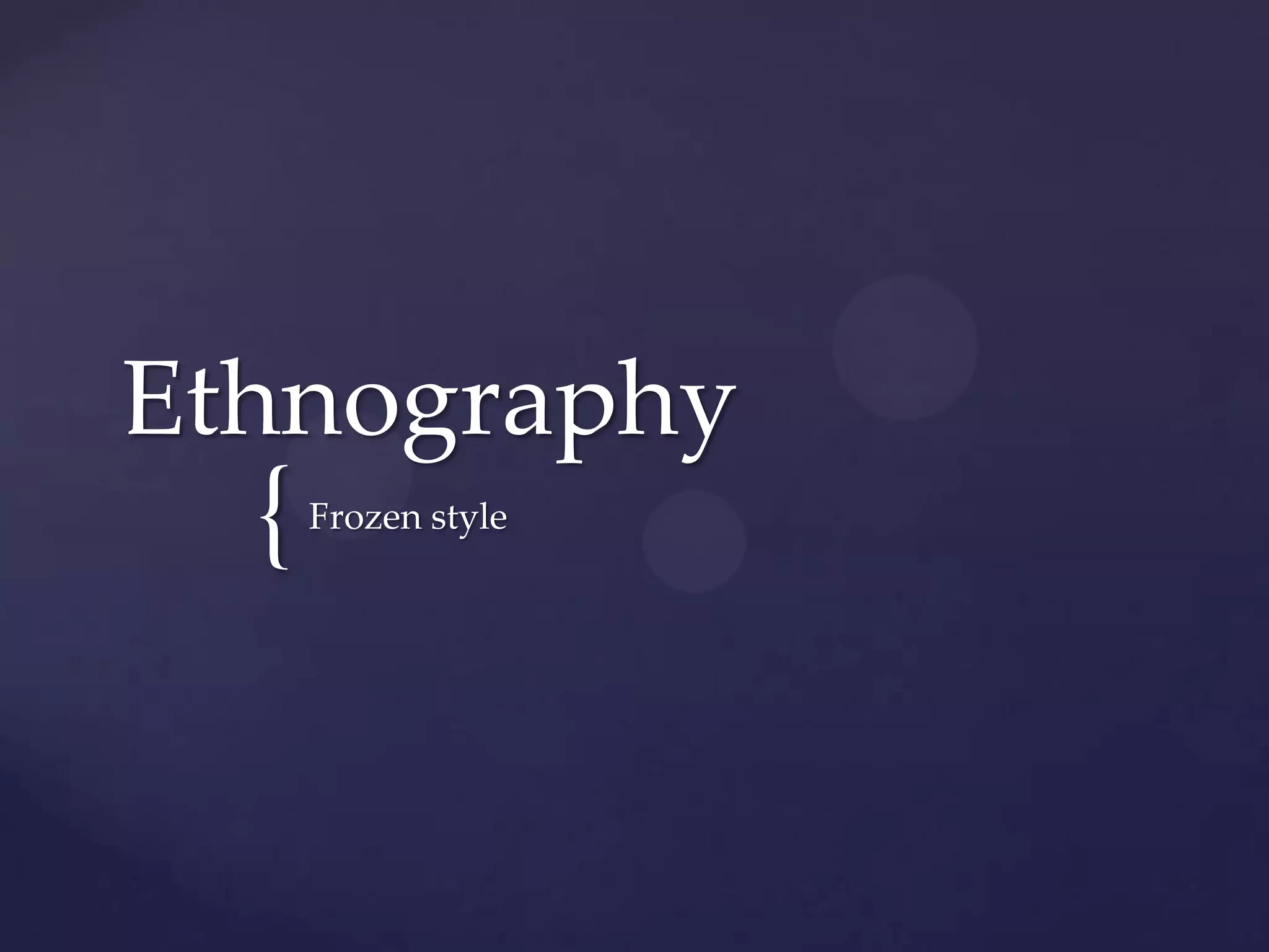 Ethnography presentation | PPT