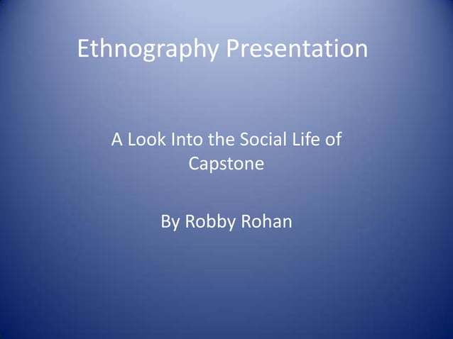 Ethnography presentation | PPT | Free Download