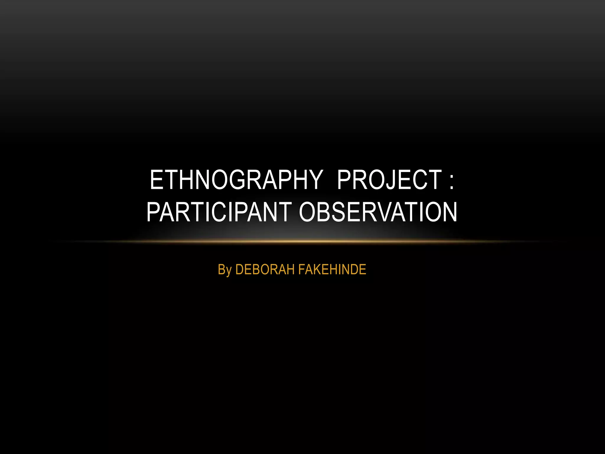 Ethnography project | PPT