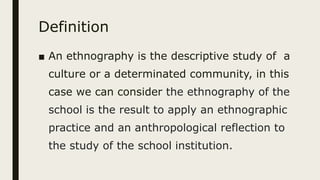 ETHNOGRAPHY RESEARCH by esmeralda ferrer | PPTX