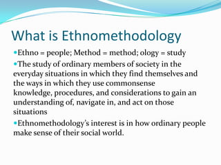 Ethnomethodolgy | PPTX