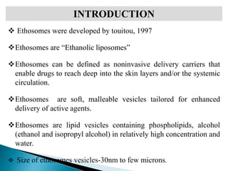 Ethosome : A Novel Drug Delivery System | PPTX