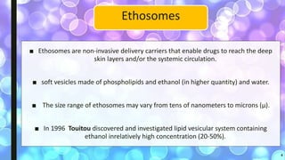 Ethosomes A Noval Drug Delivery System | PPT