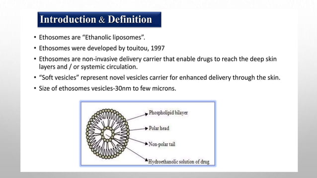 ethosomes final.pptxEthosomes are phospholipid nanovesicles used for ...