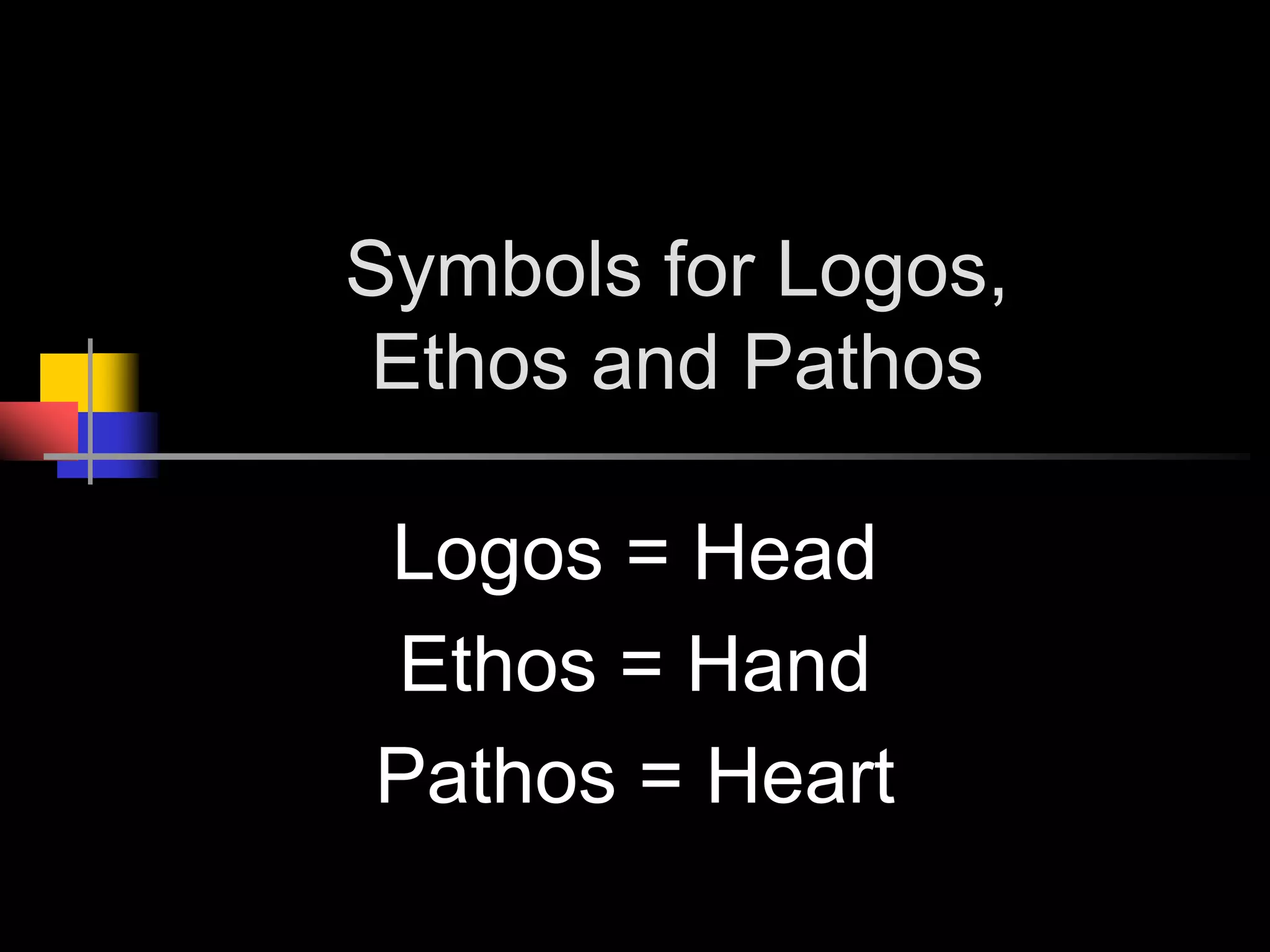 Ethos pathos logos | PPTX