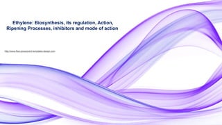 Ethylene biosynthesis and its regulation.pptx