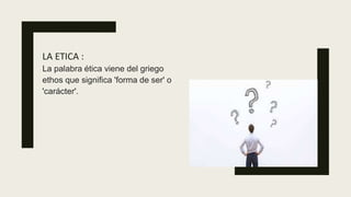 ETICA y filosofia sobre el comportamiento | PPTX