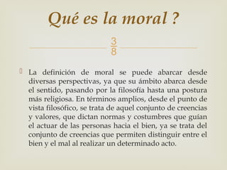 ETICA Y MORAL PARA LOS PROFESIONALES Y PERSONAS.pptx