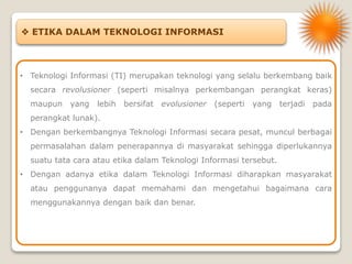 etika dalam teknologi informasi , alasan pentingnya etika | PPT