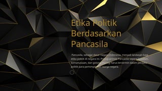 Etika-Politik-Berdasarkan-Pancasila (1).pptx