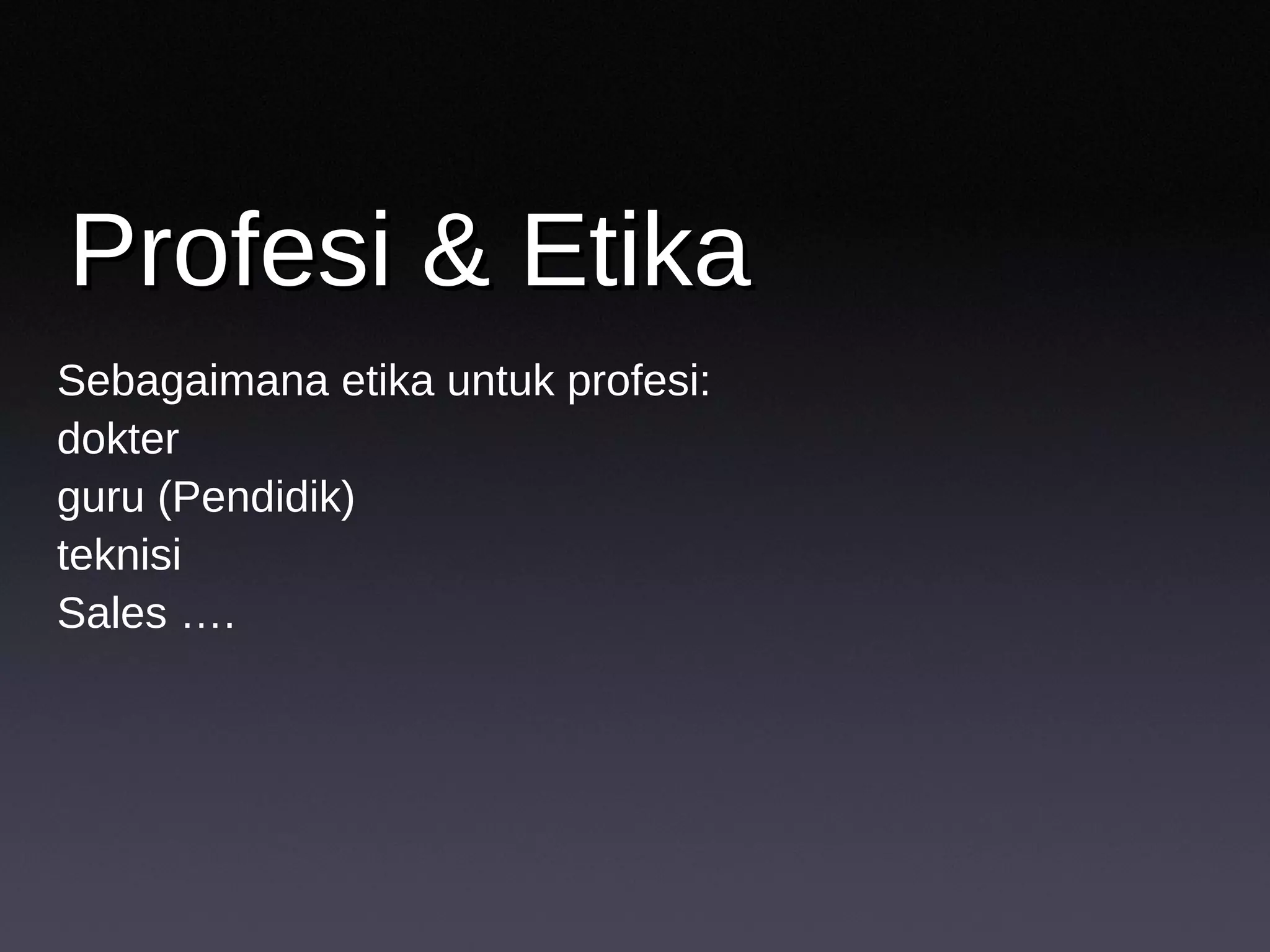 Etika profesi ti | PPT