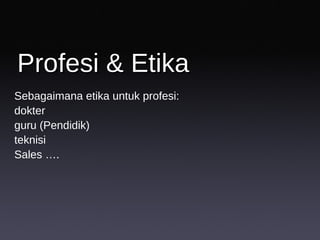 Etika profesi ti | PPT