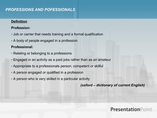 PROFESSIONS AND PROFESSIONALS | PPT