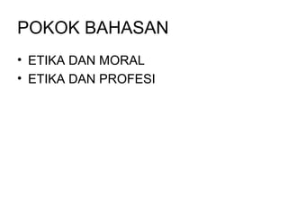 Etika moral profesi keperawatan | PPT