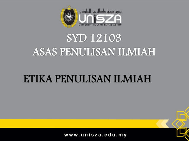SYD 12103 Asas Penulisan Ilmiah: Etika penulisan ilmiah | PPT
