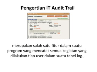 IT AUDIT TRAIL PPT (presentasi) | PPTX