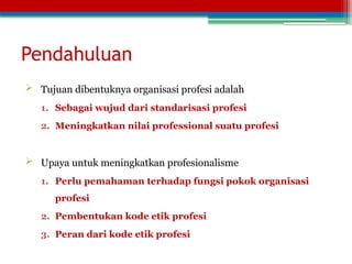 Etika Profesi Slide 02 Organisasi Profesi.pptx
