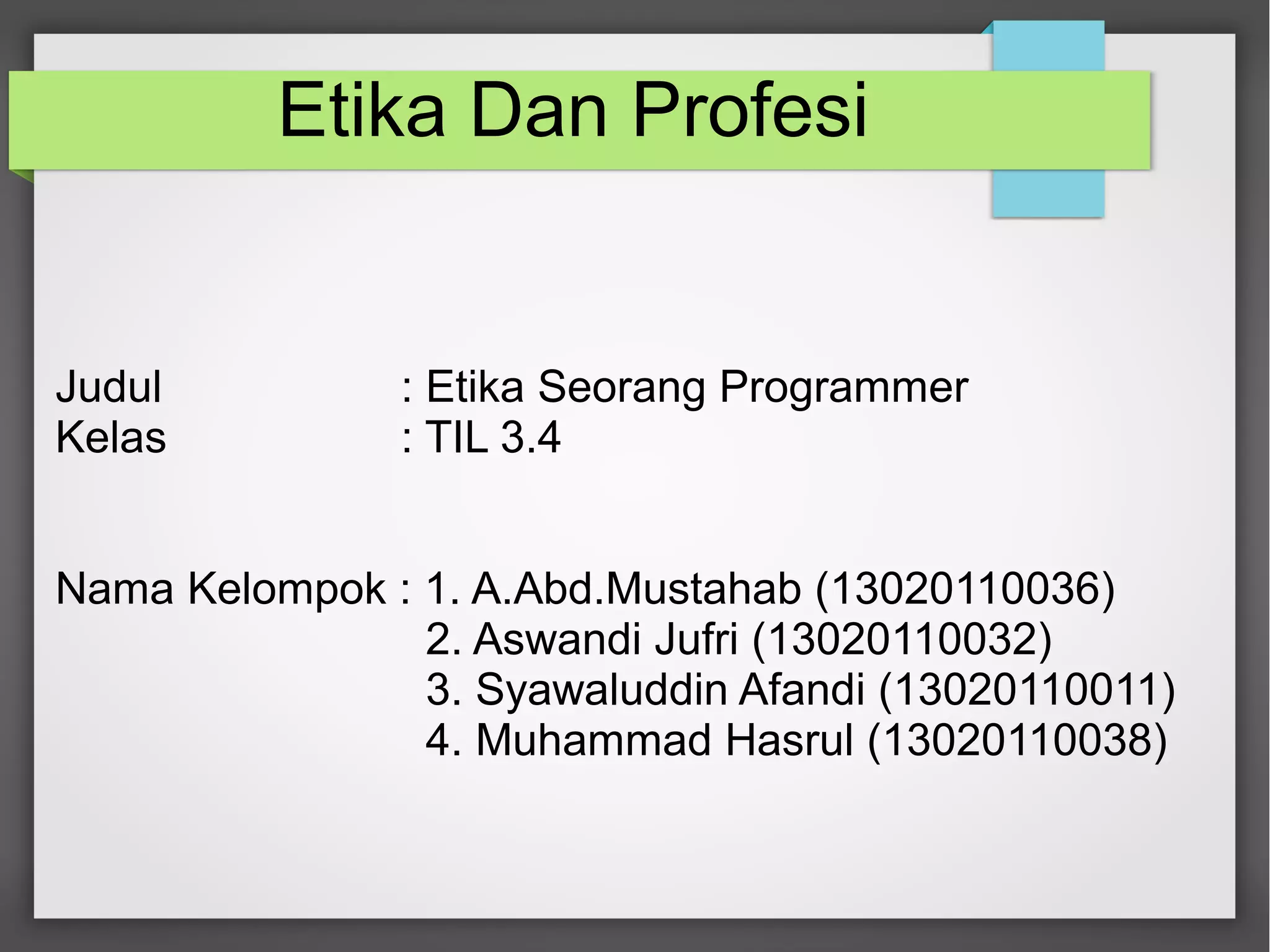 Tugas Presentasi Etika dan Profesi Tentang Etika Seorang Programmer | PPT
