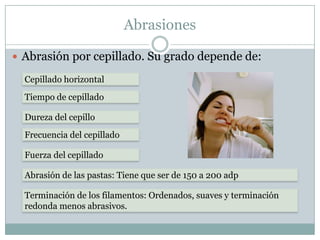 Etiología de atriciones, abrasiones, erosiones, | PPTX