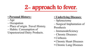 Etiology and approach of the fever | PPTX
