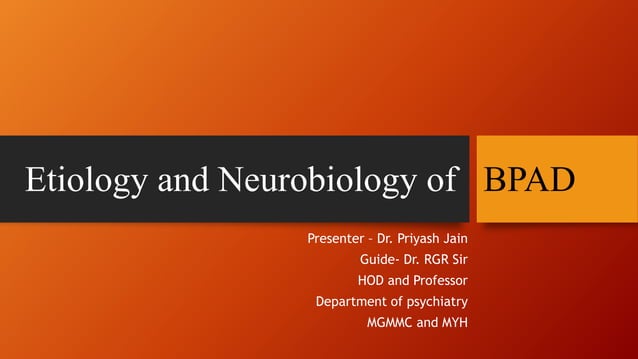 Etiology and neurobiology of bpad | PPTX