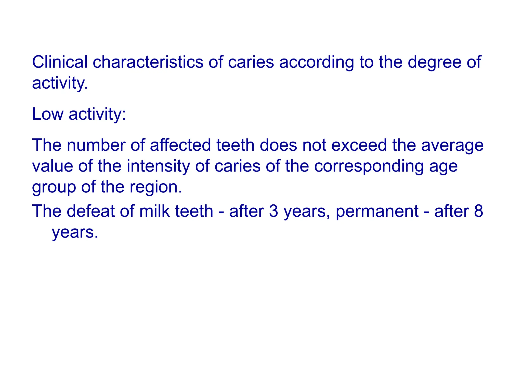 ETIOLOGY AND PATHOGENESIS OF DENTAL CARIES. CLASSIFICATION OF CARIES ...
