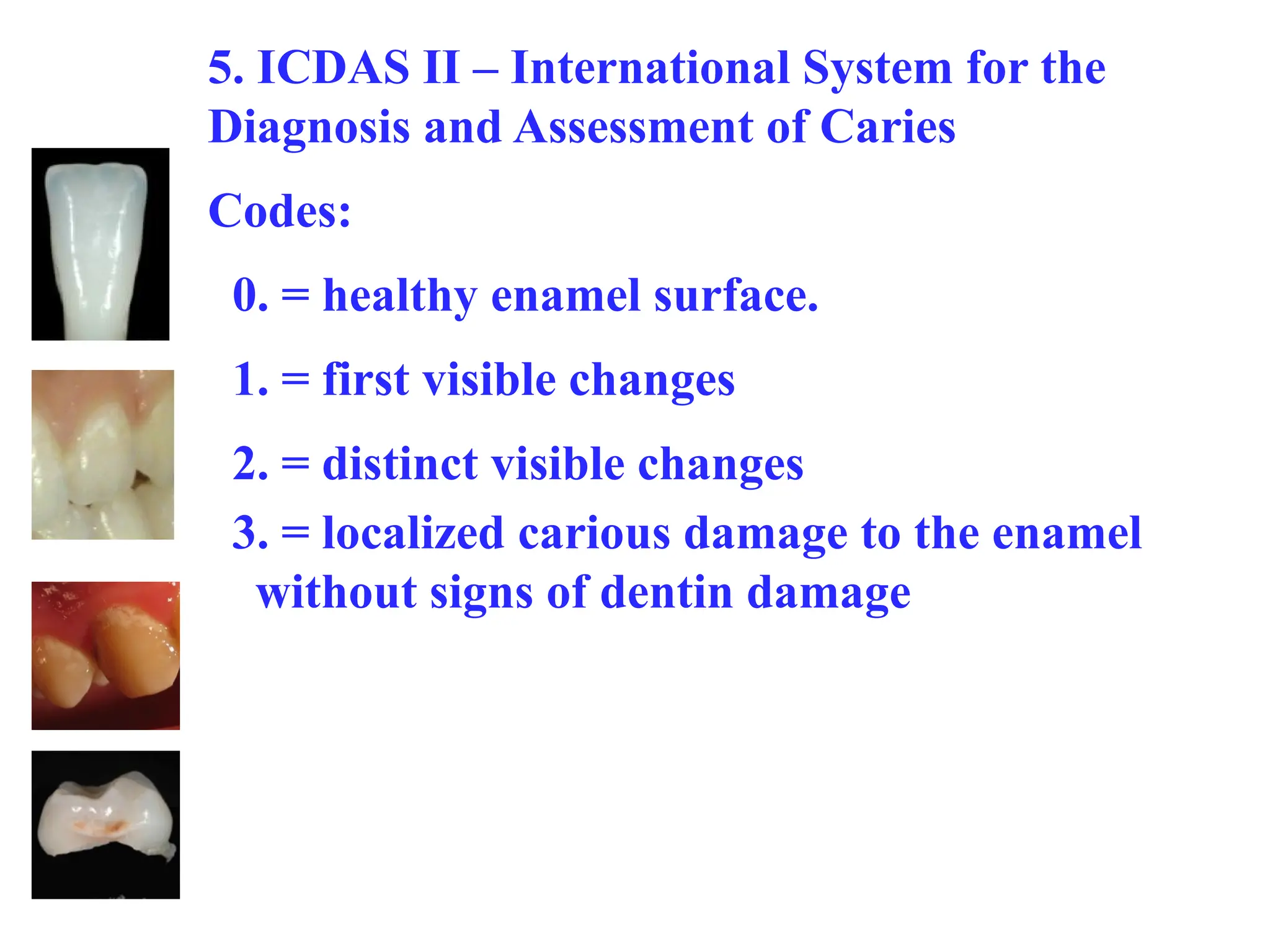 ETIOLOGY AND PATHOGENESIS OF DENTAL CARIES. CLASSIFICATION OF CARIES ...