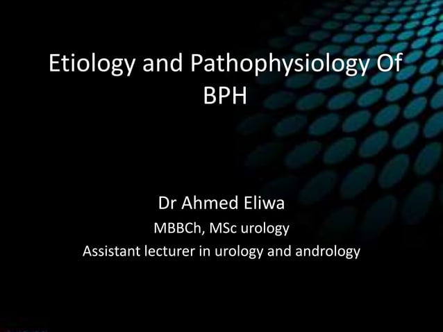 Etiology and pathophysiology of bph | PPTX