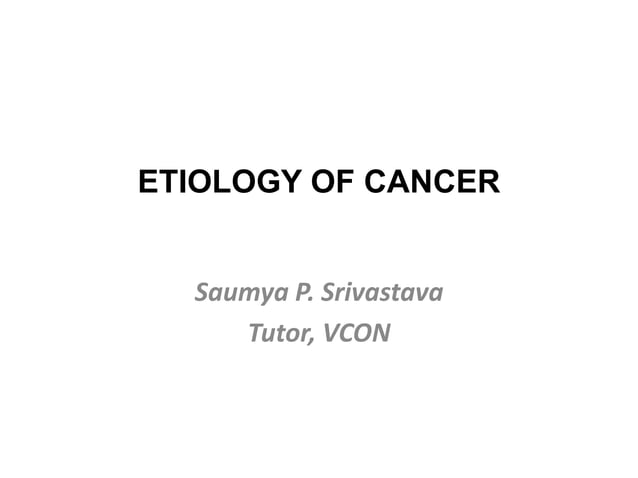 ETIOLOGY OF CANCER.pptx