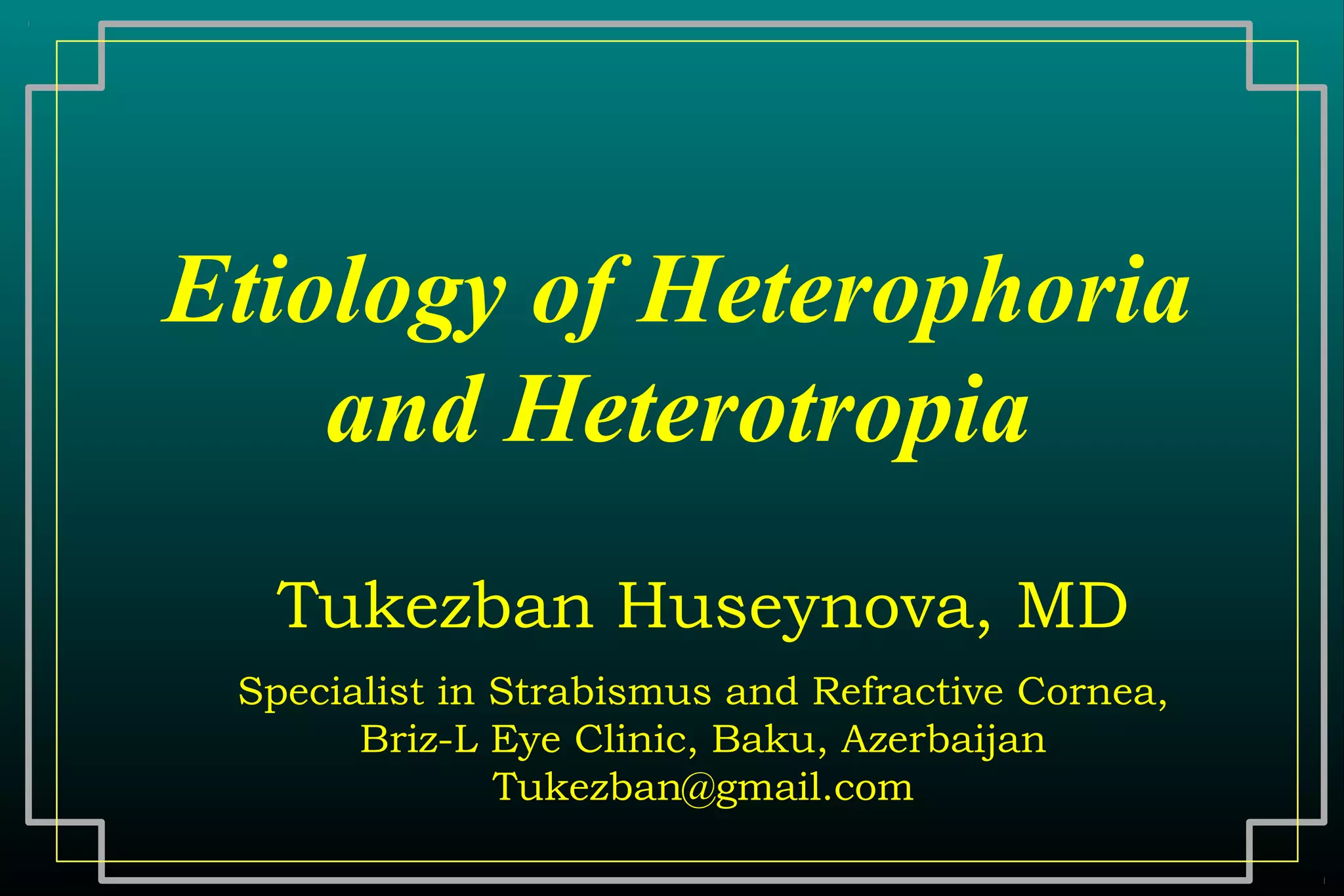 Etiology of heterophoria and heterotropia | PPT