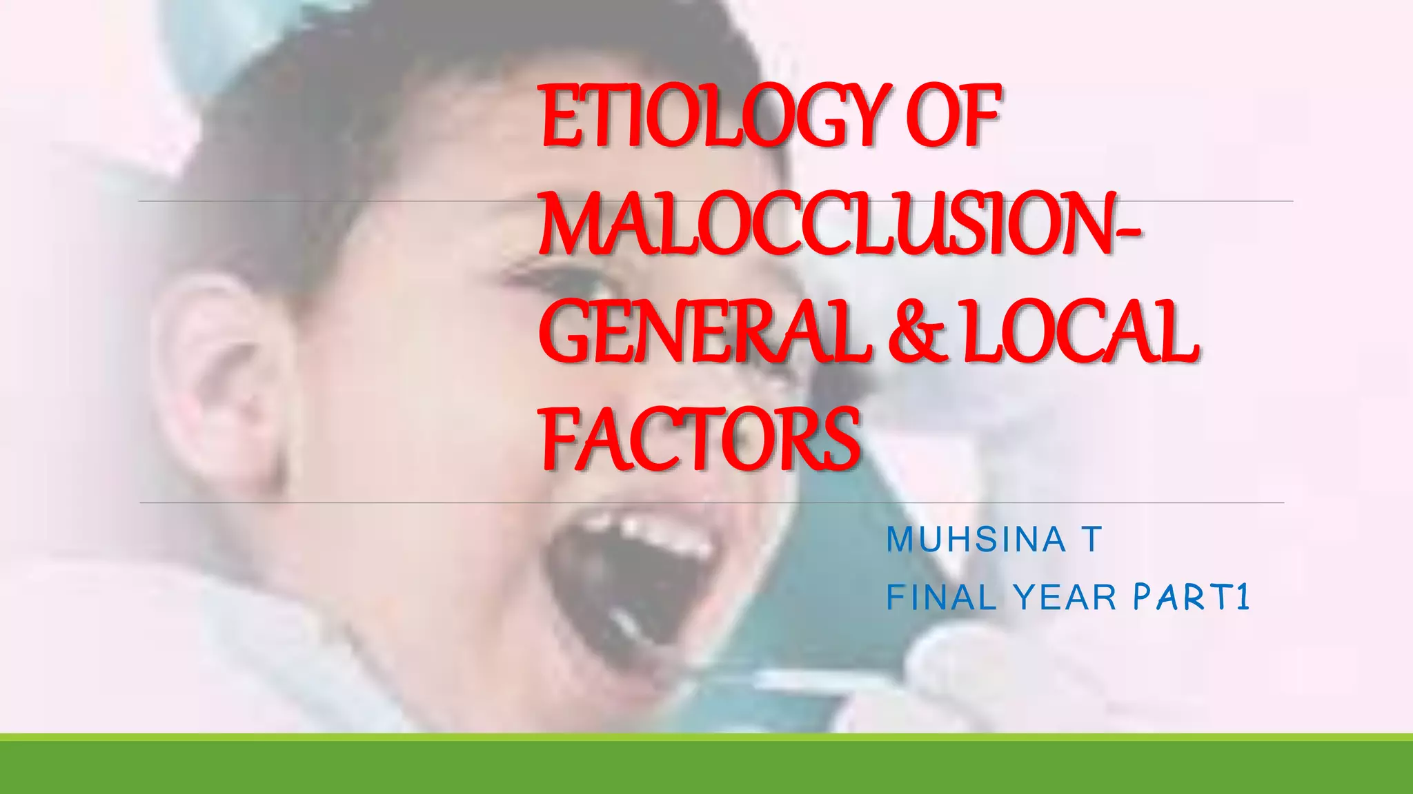 Etiology of malocclusion | PPT
