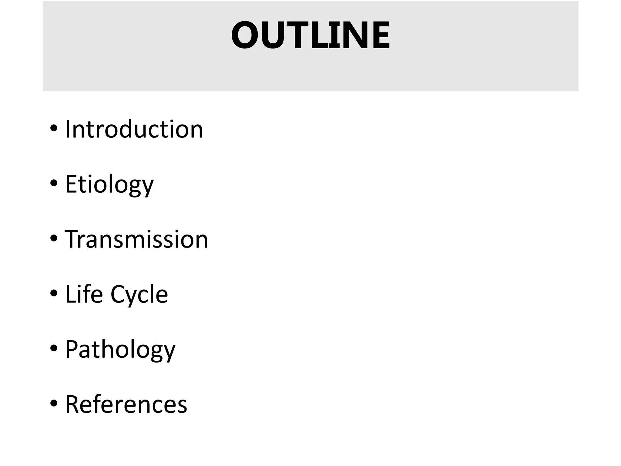 Etiology, Transmission, Life Cycle And Pathology of Different Clinical ...
