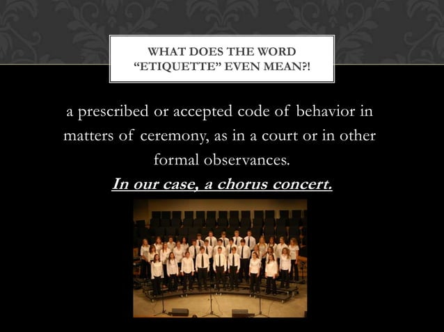 Etiquette for Choirs | PPTX | Music | Entertainment