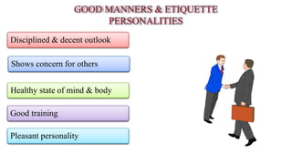 MANNER & ETIQUETTE: Rules of General Behavior, Habits and Customs.pptx
