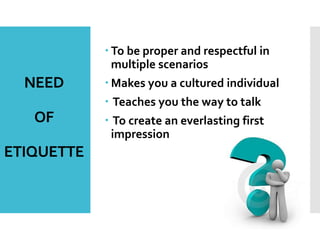 Etiquette & behavior | PPTX
