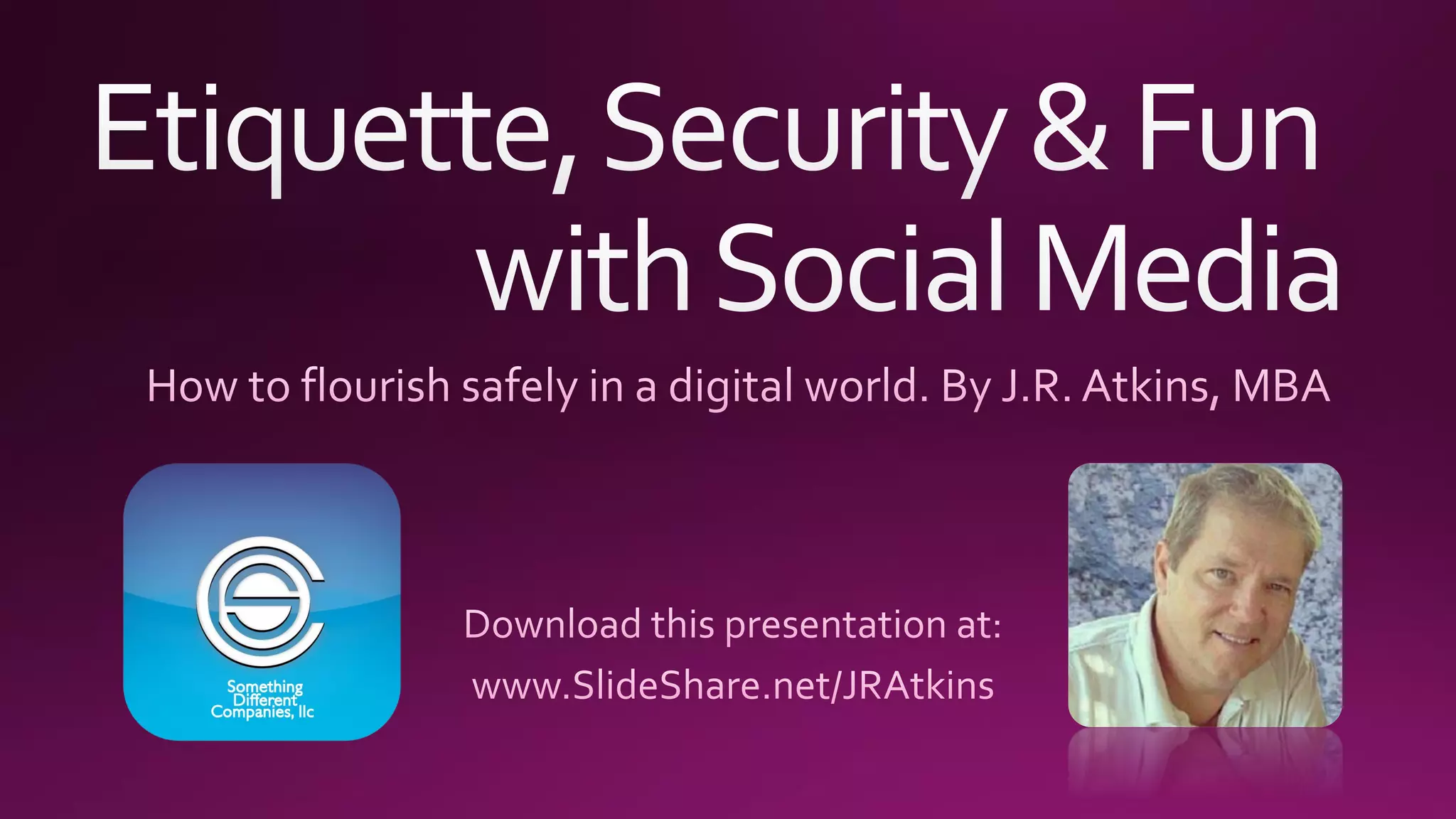 Etiquette, security & fun with social media | PPT