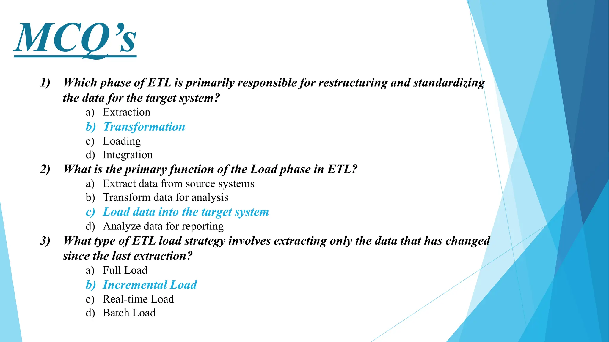“Extract, Load, Transform,” is another type of data integration process ...
