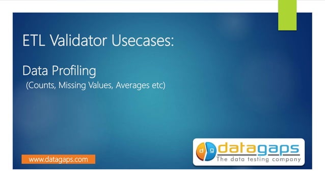 ETL Validator Usecase - Data Profiling and Comparison | PPT