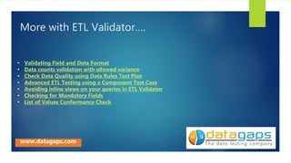 ETL Validator Usecase - Transformation logic in input data source | PPT