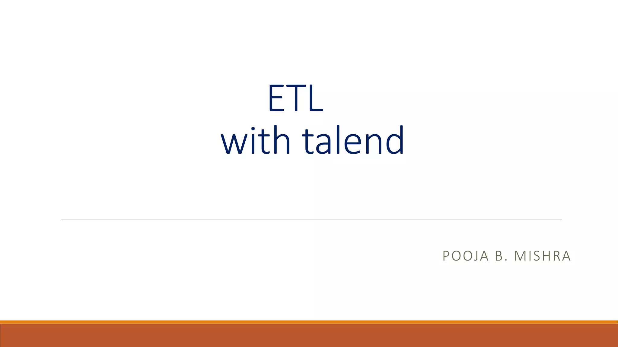 Etl with talend (data integeration) | PPT