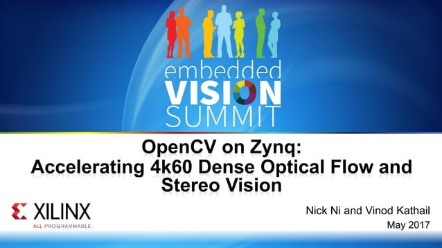 "OpenCV on Zynq: Accelerating 4k60 Dense Optical Flow and Stereo Vision," a Presentation from ...