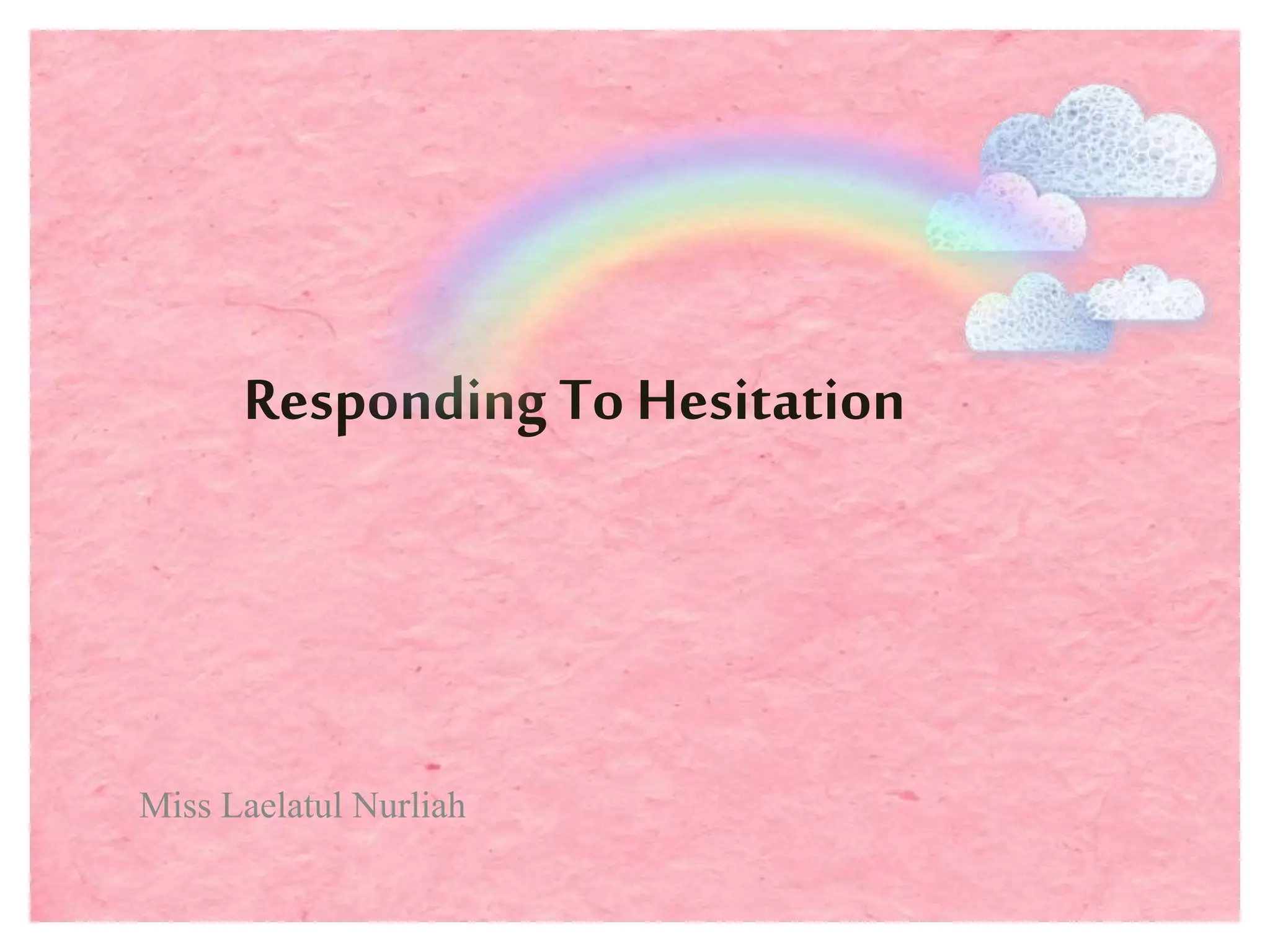 Teaching Speaking " Responding Hesitation " | PPTX