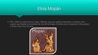 Etnia mopán | PPTX
