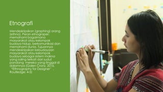 Etnografi dalam Proses Kreatif | PPT