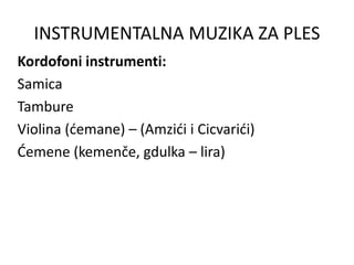 Etnokoreologija - Muzika za ples | PPT