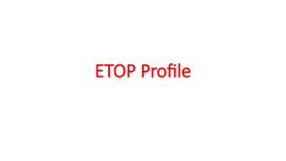 ETOP Profile- opportunity & Threats.pptx
