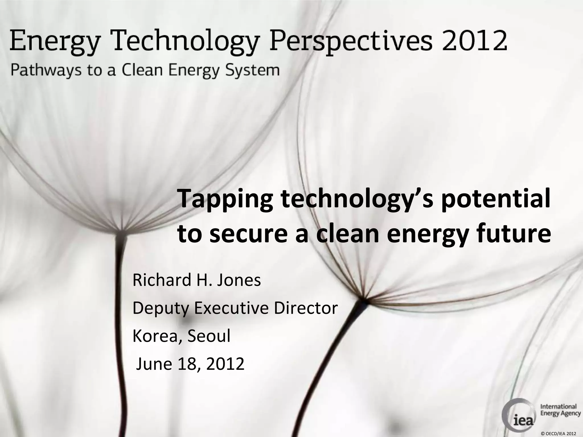Energy Technology Perspectives 2012: Tapping technology's potential to ...