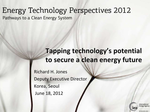 Energy Technology Perspectives 2012: Tapping technology's potential to ...