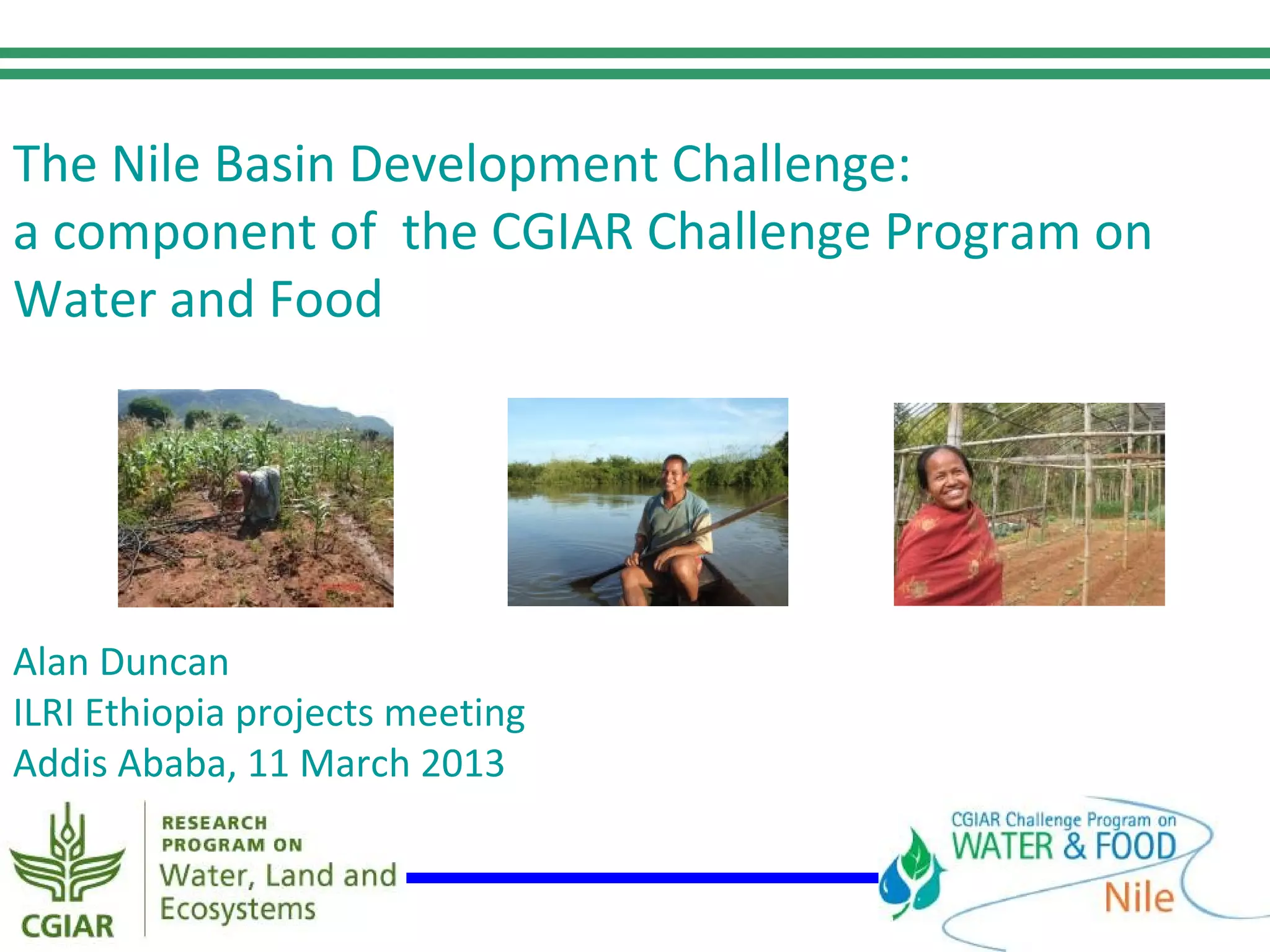 The Nile Basin Development Challenge: A component of the CGIAR Challenge Program on Water and ...