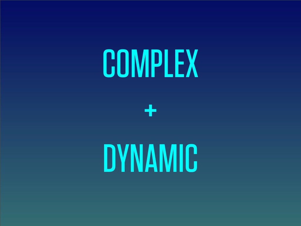 COMPLEX +DYNAMIC